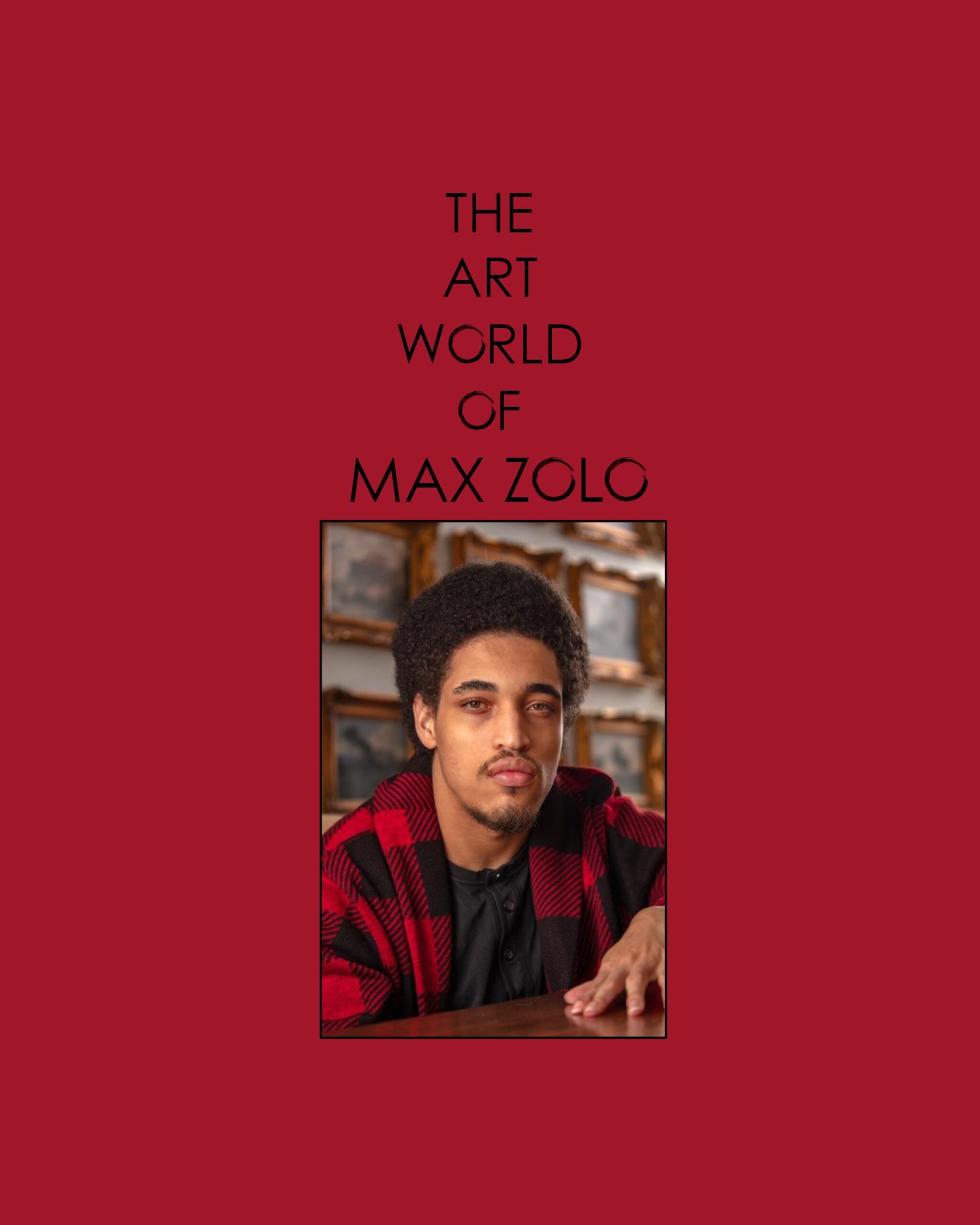 The Art World of Max Zolo – Max Zolo